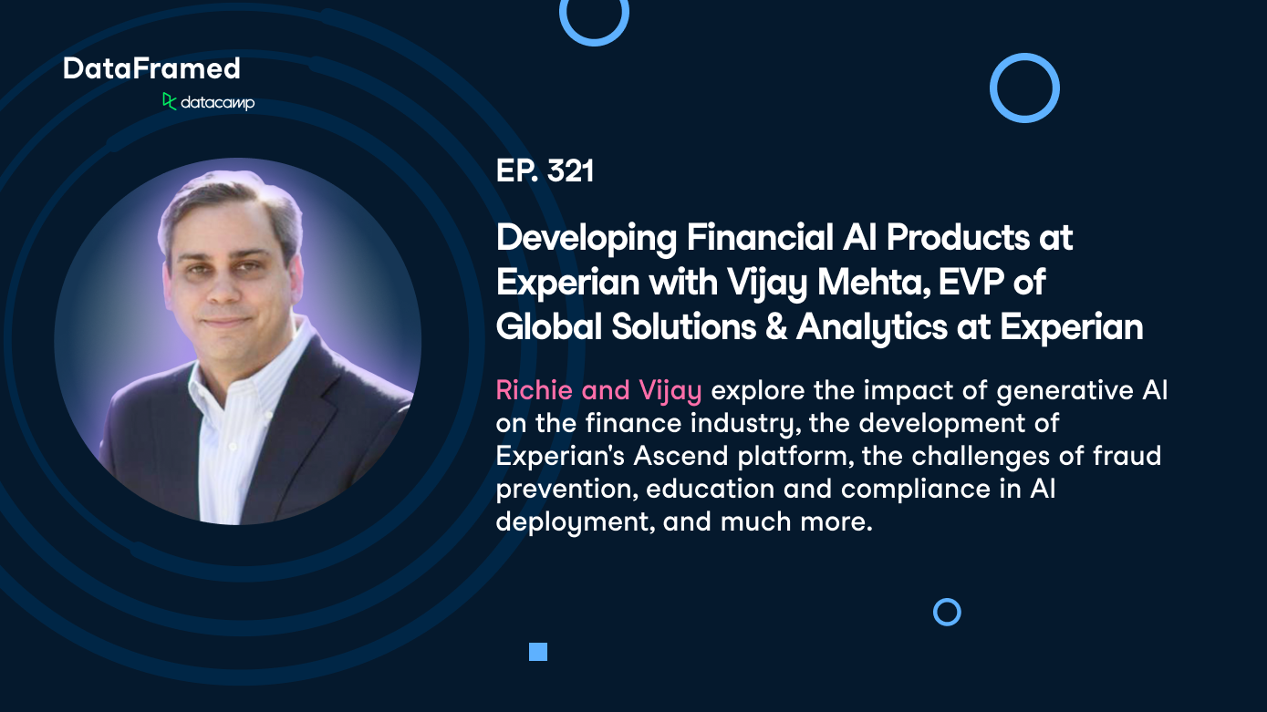 Developing Financial AI Products at Experian with Vijay Mehta, EVP of Global Solutions ...