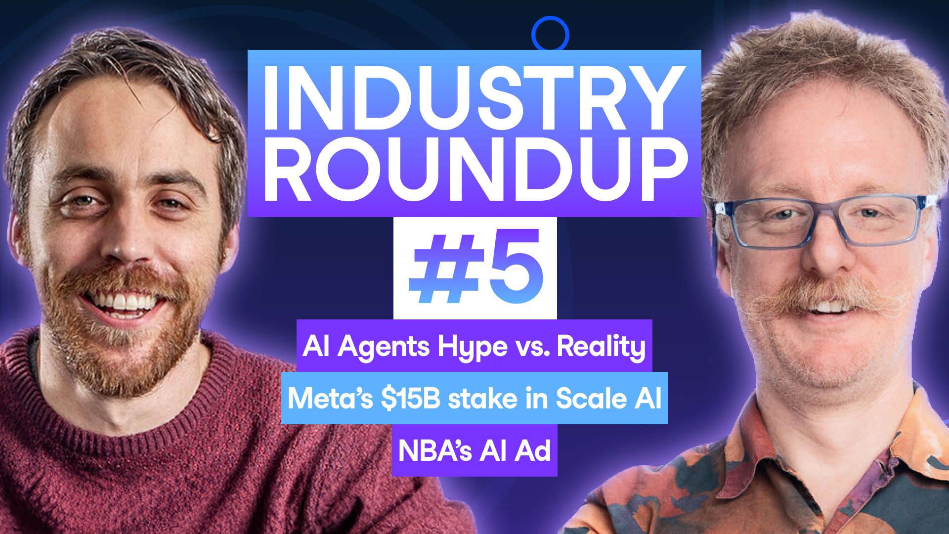 Industry Roundup #5: AI Agents Hype vs. Reality, Meta’s $15B Stake in Scale AI, and the First ...