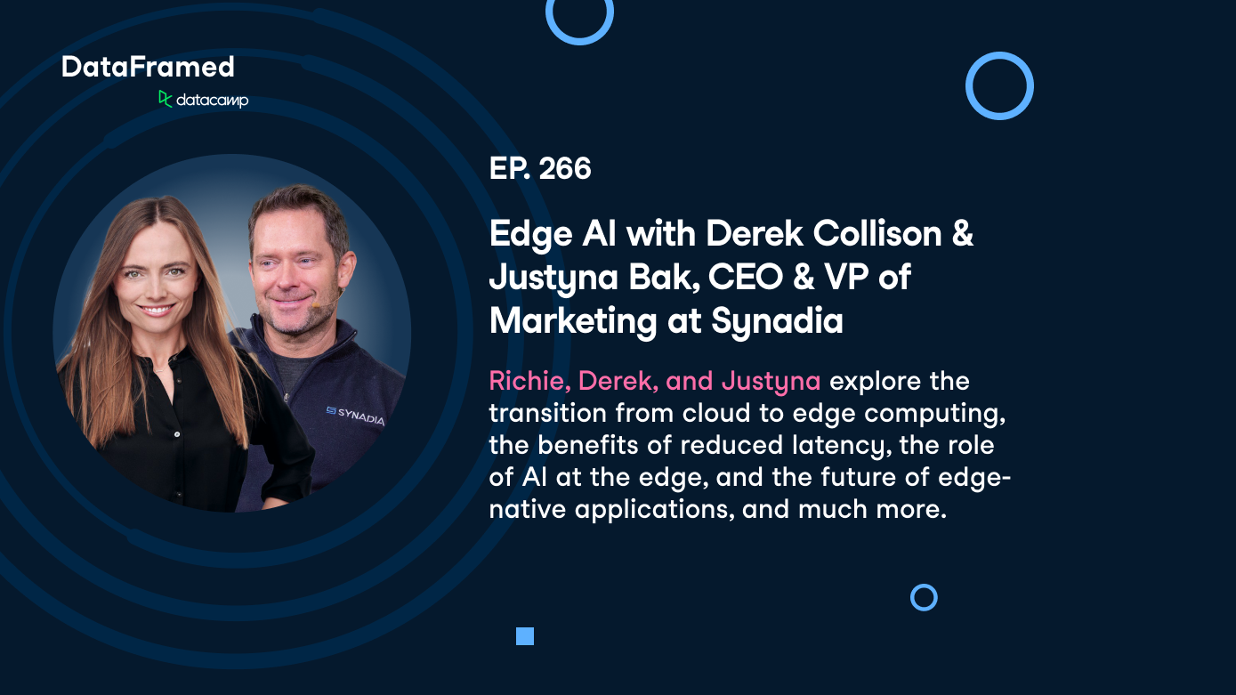 Edge AI with Derek Collison & Justyna Bak, CEO & VP of Marketing at Synadia | DataCamp