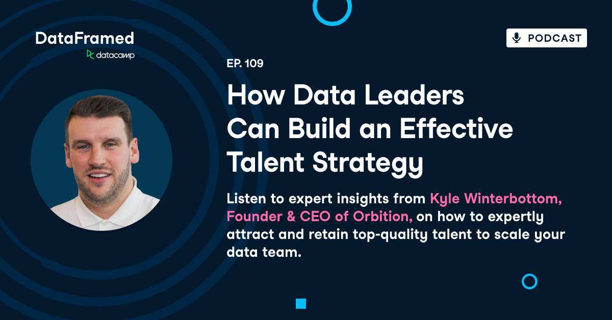 How Data Leaders Can Build an Effective Talent Strategy | DataCamp