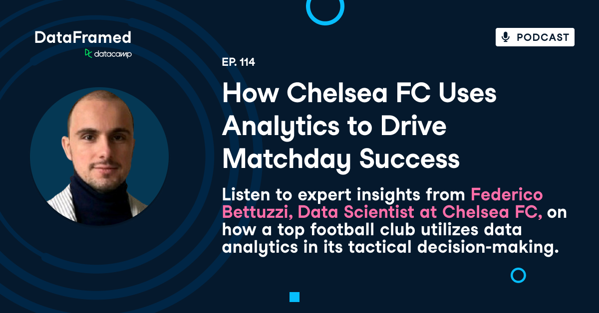 How Chelsea FC Uses Analytics to Drive Matchday Success | DataCamp