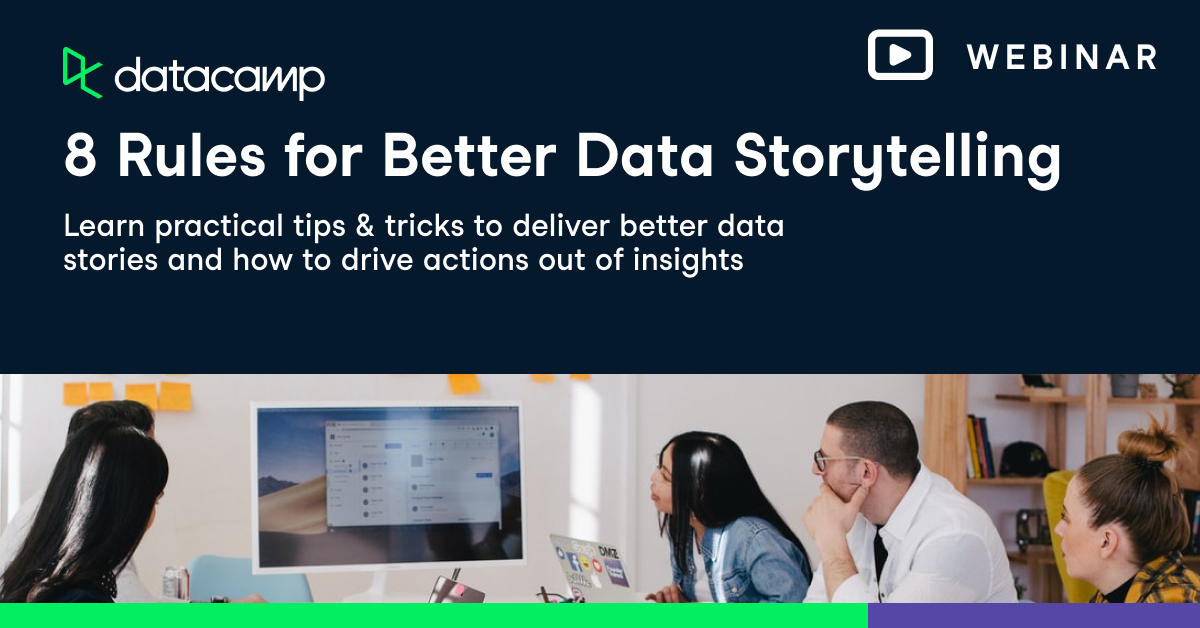 8 Rules for Effective Data Storytelling | DataCamp