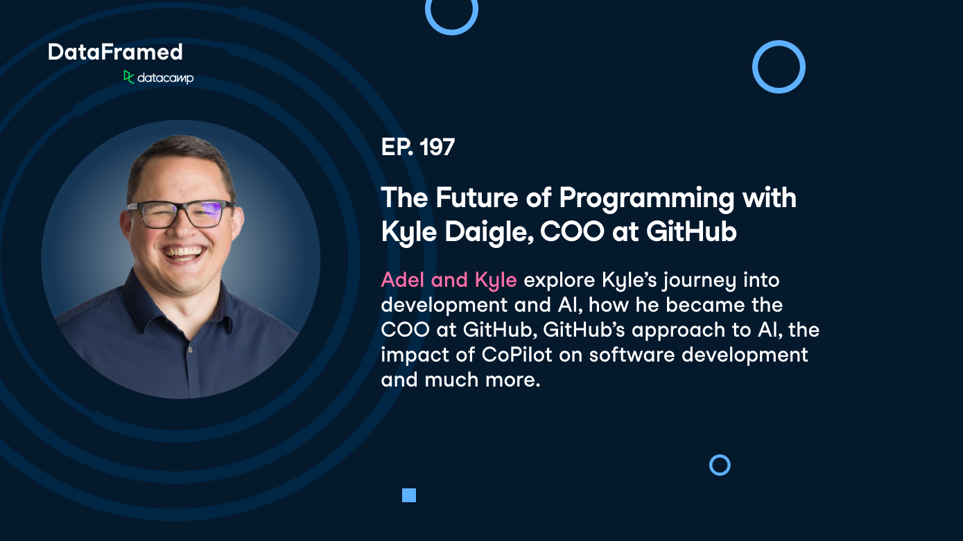 The Future of Programming with Kyle Daigle, COO at GitHub | DataCamp