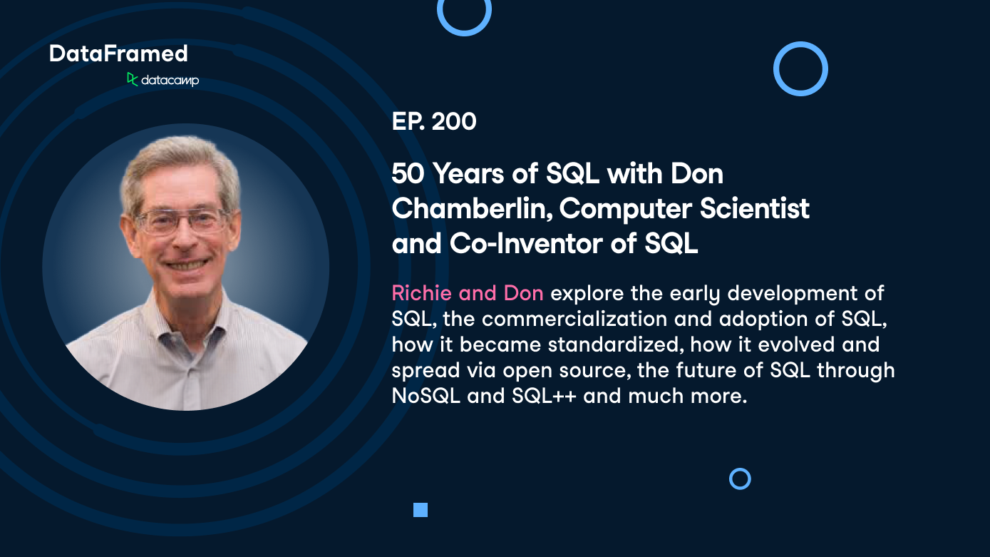 50 Years of SQL with Don Chamberlin, Computer Scientist and Co-Inventor of SQL | DataCamp