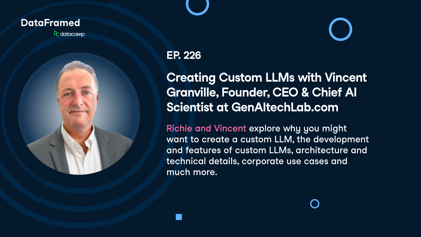 Creating Custom LLMs with Vincent Granville, Founder, CEO & Chief Al Scientist at GenAltechLab ...