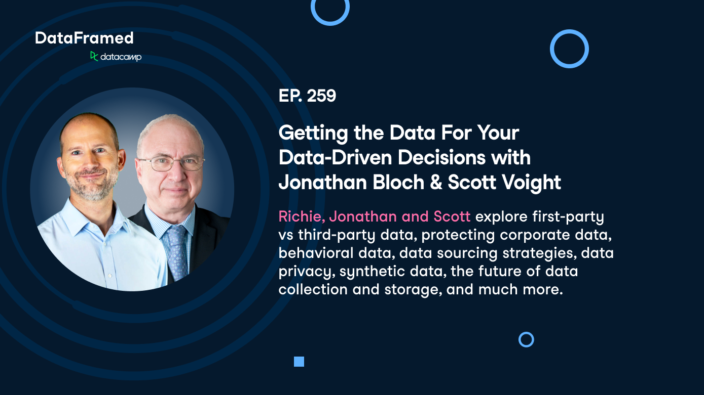 Getting the Data For Your Data-Driven Decisions with Jonathan Bloch & Scott Voight | DataCamp